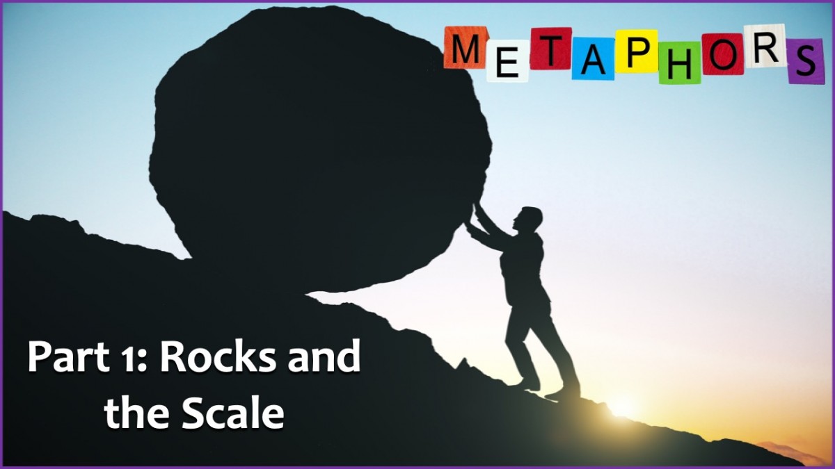 METAPHORS: Part 1–Rocks and the Scale – River's Edge Community Church