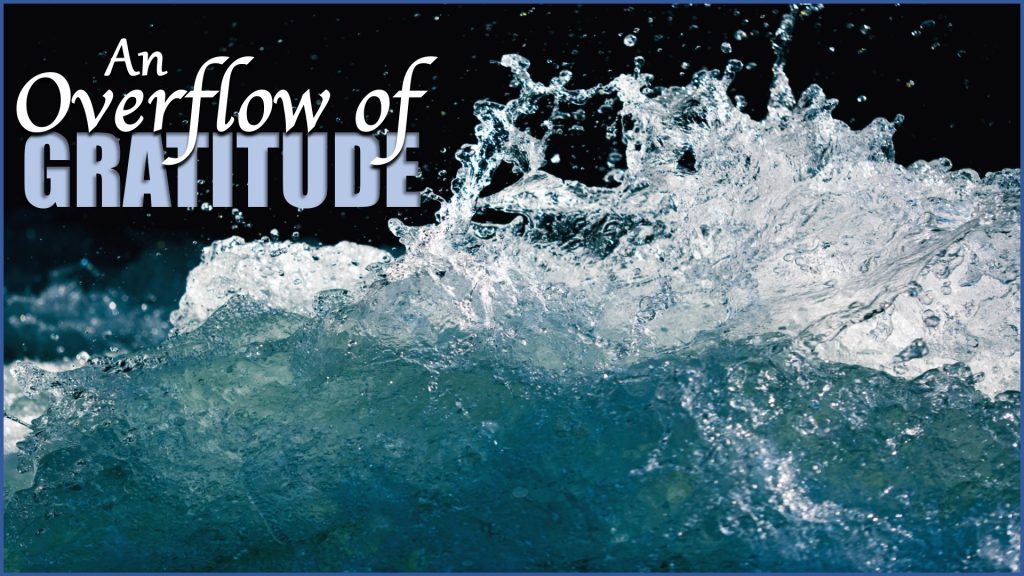 An Overflow of Gratitude – River's Edge Community Church